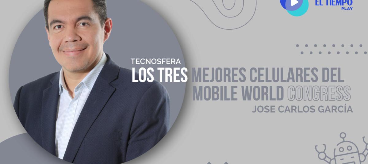 Los 3 mejores celulares del mobile world congress