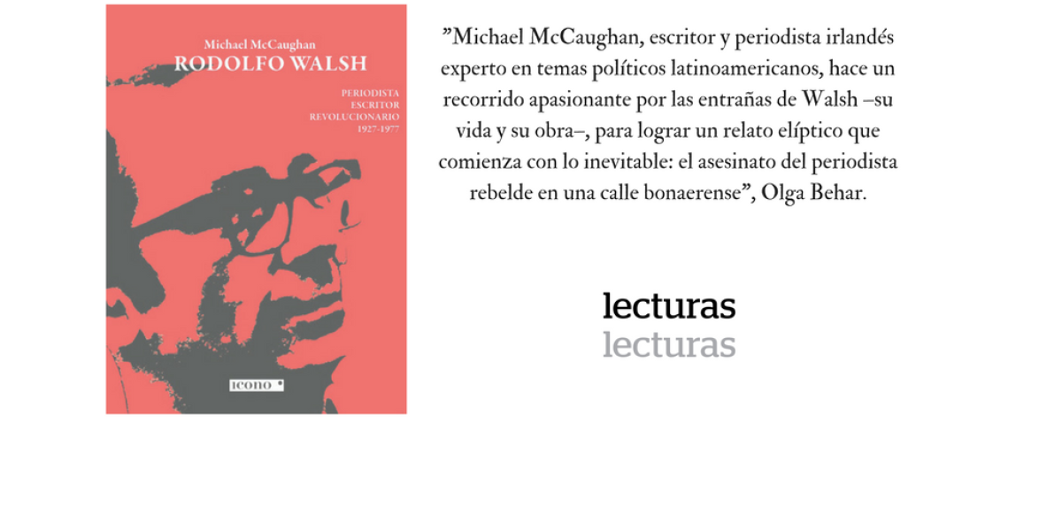 Reseña de 'Rodolfo Walsh' de Michael McCaughan
