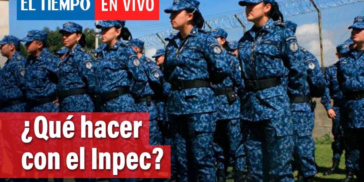 En vivo: ¿Qué hacer con el Inpec?