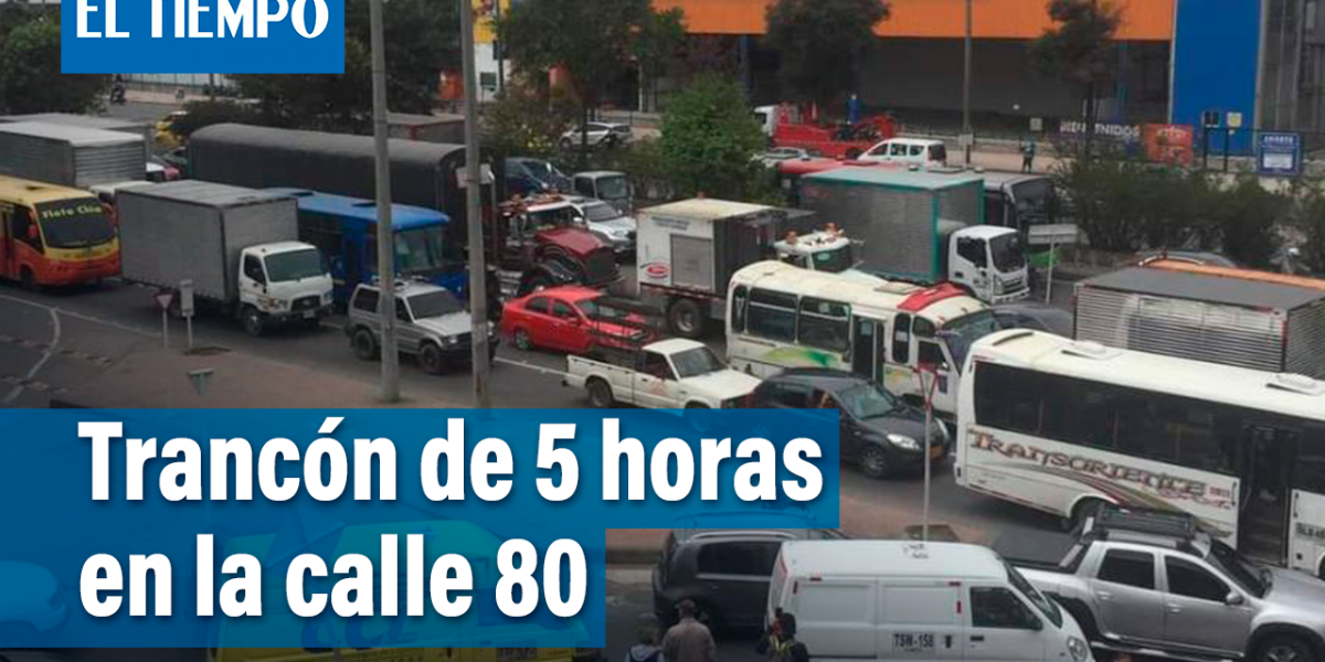 Masivo trancón en la calle 80 se mantuvo más de 5 horas