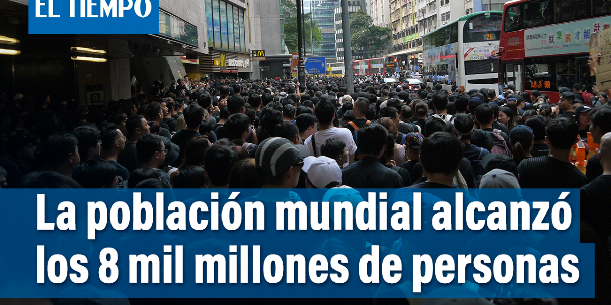 Naciones Unidas: población mundial alcanzó los 8.000 millones de personas