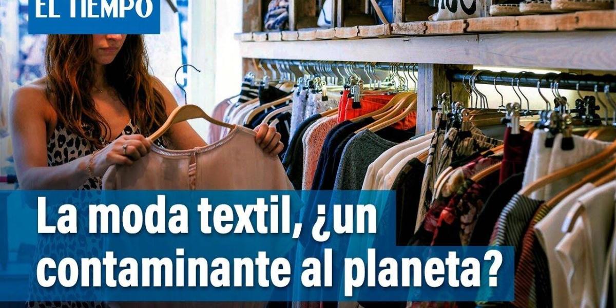 ¿La industria textil es contaminante del medio ambiente?