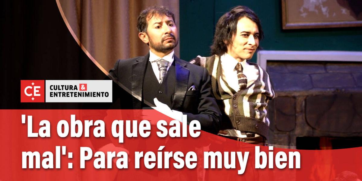 'La obra que sale mal', comedia en el Teatro Nacional