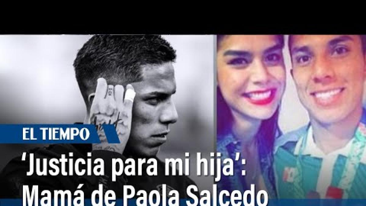 'Justicia para mi hija': mamá de la presentadora Paola Salcedo señaló ...